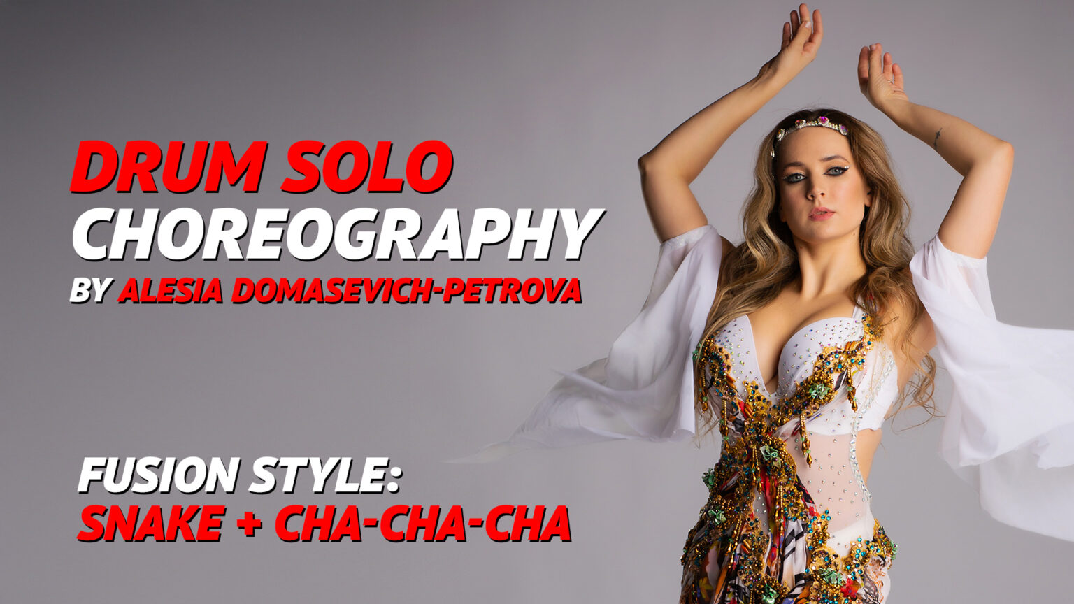 Drum solo fusion choreography (snake + cha-cha-cha) by Alesia Domasevich-Petrova - Bellystream.TV